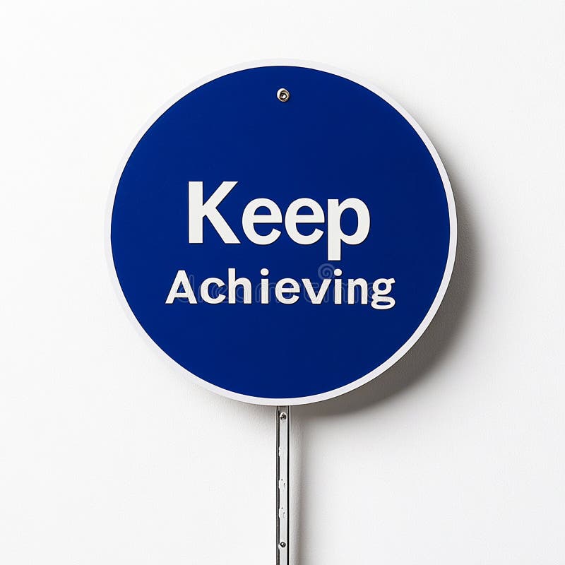 Blue Sign with "Keep Achieving" Text on White Background Stock ...