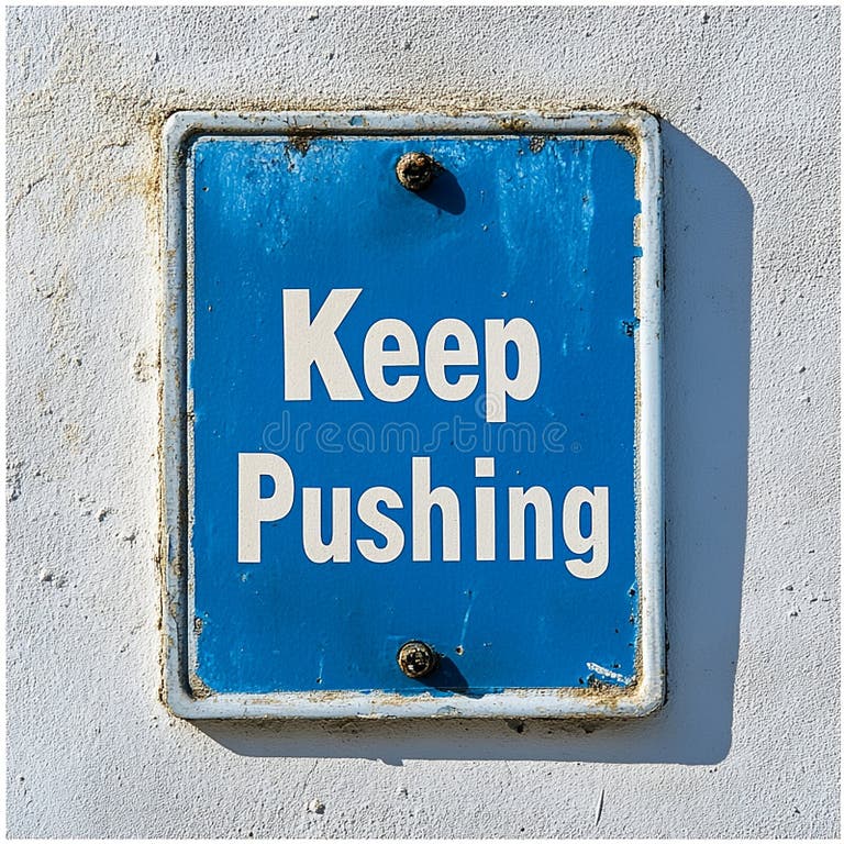 Blue Sign with "Keep Pushing" Text on White Background Stock ...