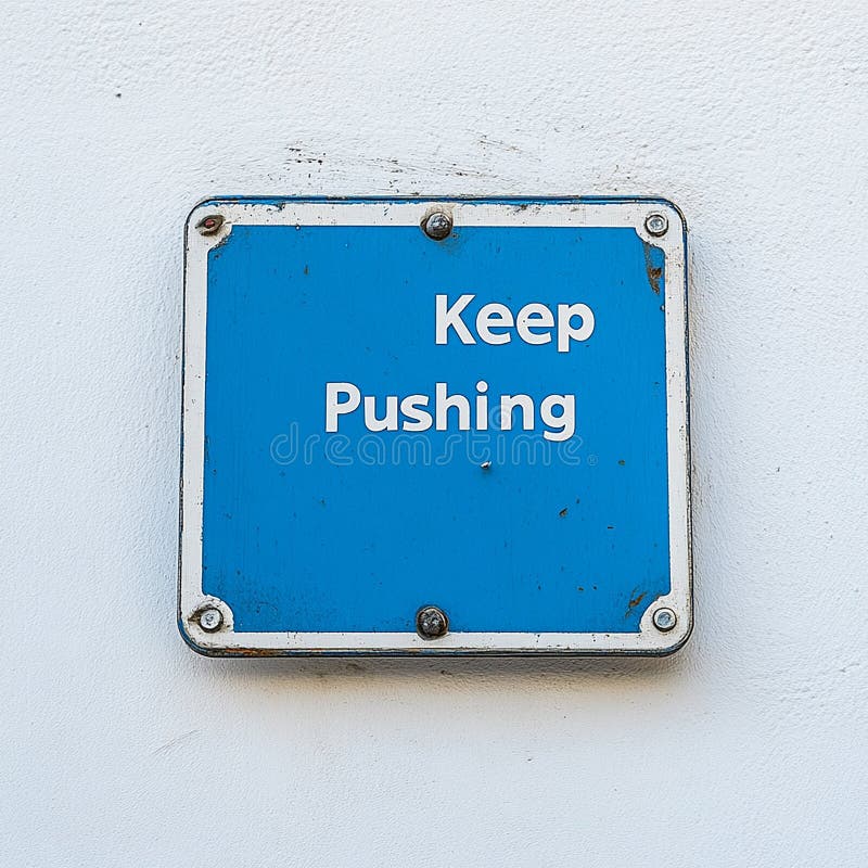 Blue Sign with "Keep Pushing" Text on White Background Stock ...