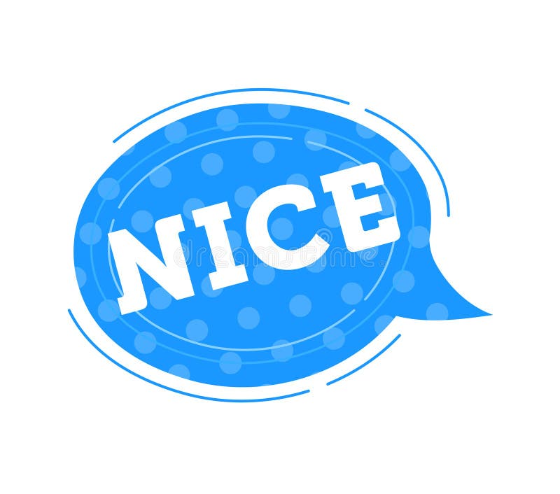 Blue Speech Bubble with the Word NICE Written in Capital Letters ...