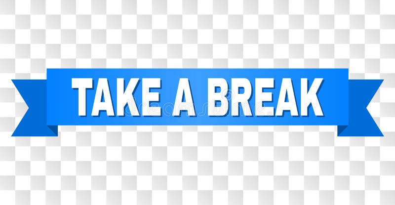 Blue Tape with TAKE a BREAK Caption Stock Vector - Illustration of ...
