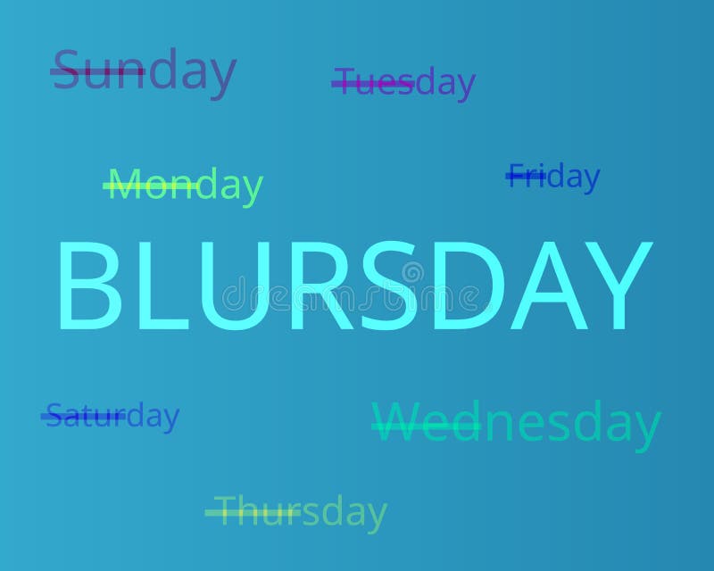 Blursday and Don T Know What Day of the Week it is Vector Stock ...