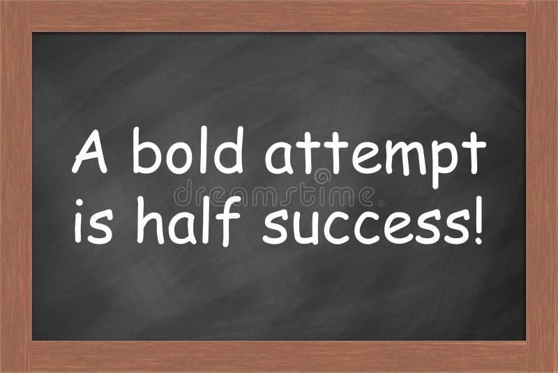 A Bold Attempt is Half Success Stock Photo - Image of concept, courage ...