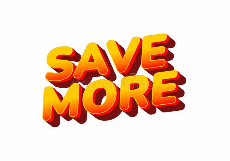 Bold, Colorful Text Saying SAVE MORE in 3D Style with a Shadow Effect ...