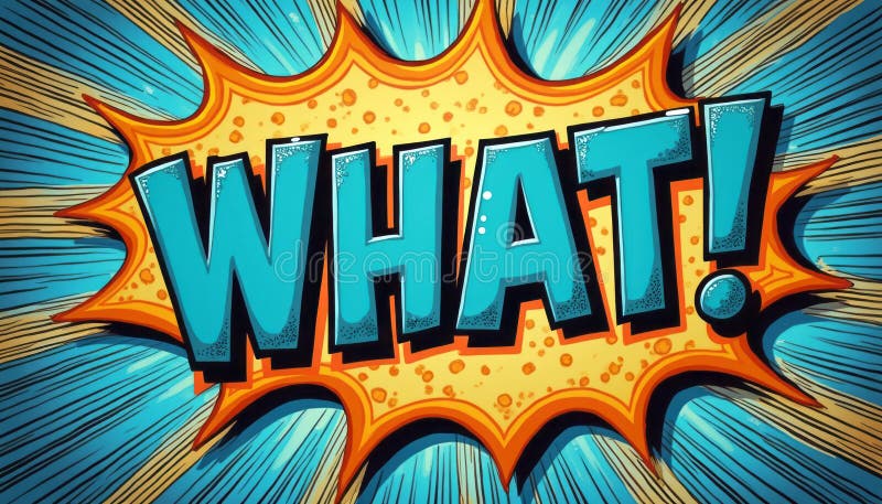 Bold Comic-style Explosion with the Word WHAT in Vibrant Colors Stock ...