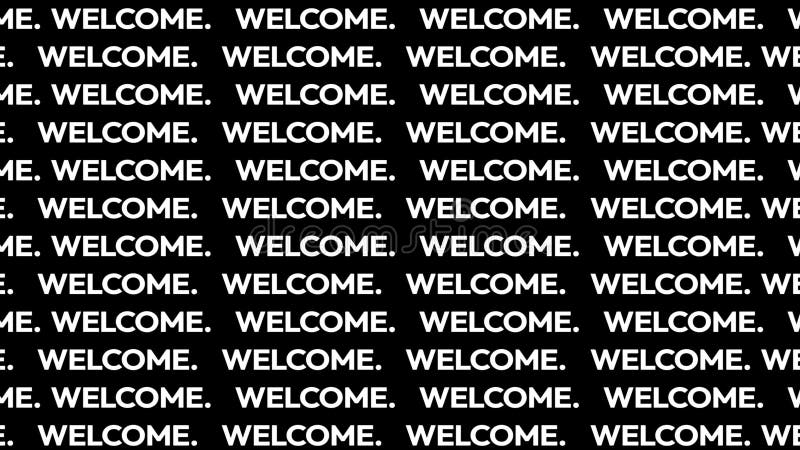 Bold Graphic Featuring Repeated WELCOME Text in White on Black ...