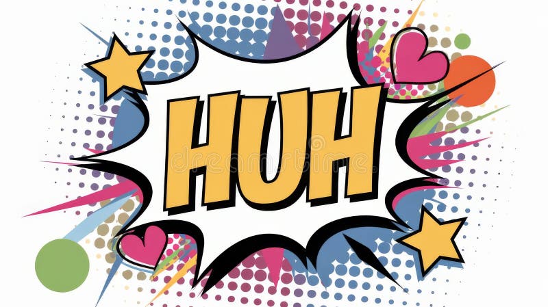 Bold "Huh" in Comic Speech Bubble Surrounded by Colorful Dots and Pop ...