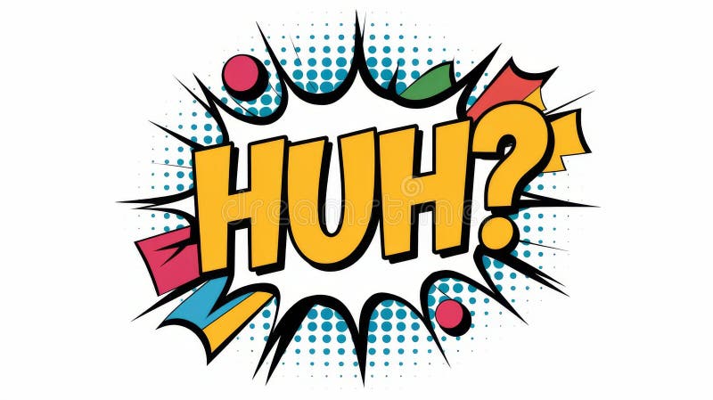 Bold "Huh" in Comic Speech Bubble Surrounded by Colorful Dots and Pop ...