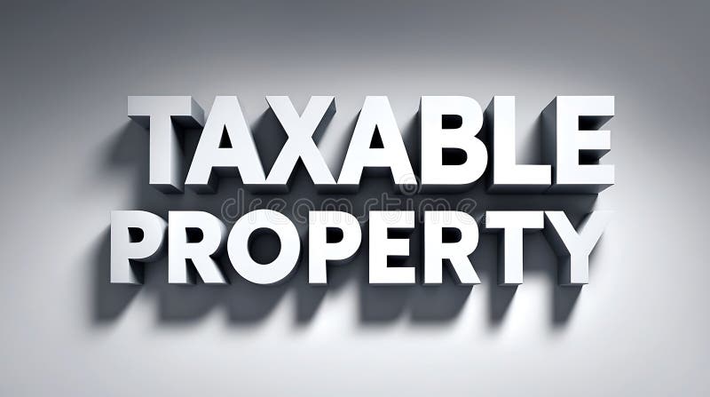 Bold Lettering Emphasizing Taxable Property in a Clear and Simple ...