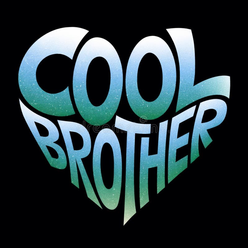 Bold Lettering Spells Out Cool Brother in a Heart Shape Stock ...