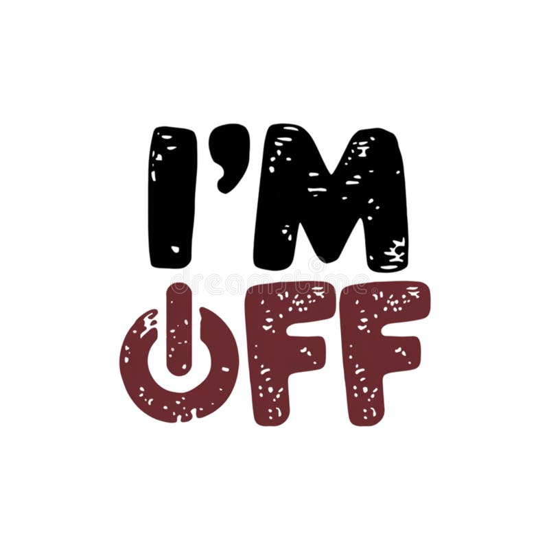 Bold Letters Spell Out I M Off with the Letter O Stylized As a Power ...