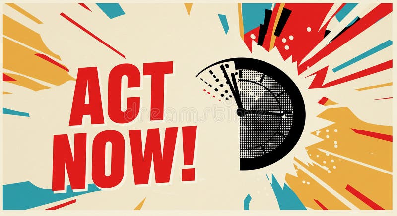 Bold Red Lettering Reads "ACT NOW!" Alongside a Dynamic Design of an ...