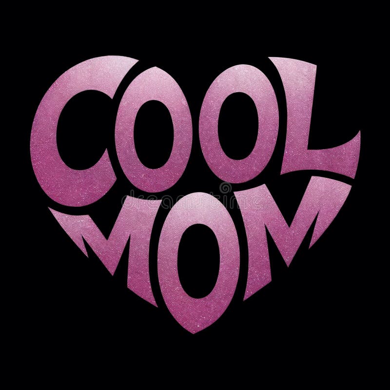 Bold, Stylized Text Forms the Shape of a Heart with the Words COOL MOM ...