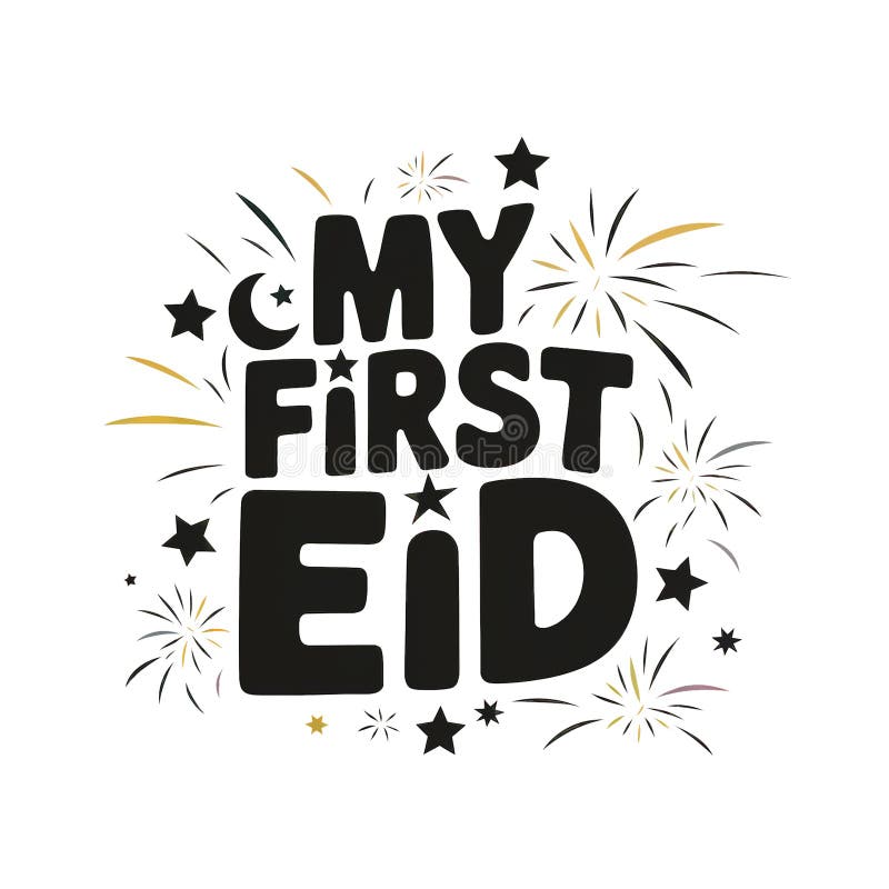 Bold, Stylized Text Reading My First Eid is Surrounded by Stars, a ...