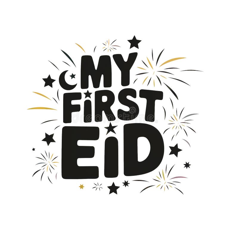 Bold, Stylized Text Reading My First Eid is Surrounded by Stars, a ...