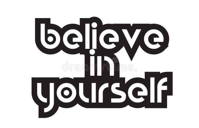 Bold Text Believe In Yourself Inspiring Quotes Text Typography D Stock