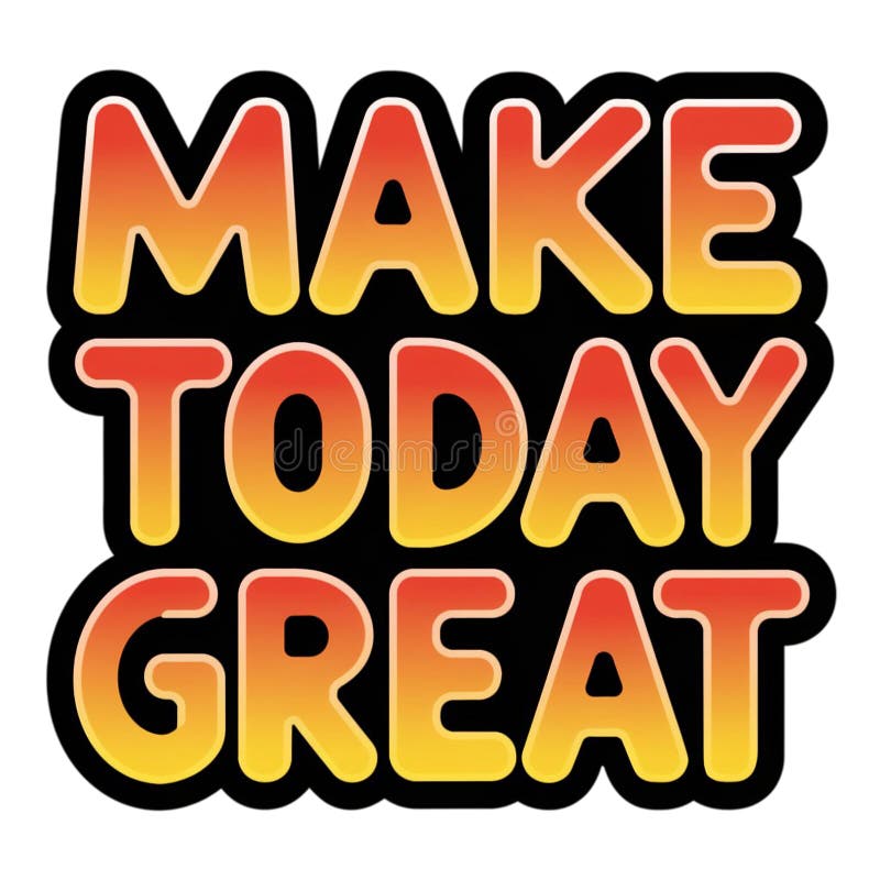 Bold Text Conveys an Uplifting Message Encouraging Positivity Make ...