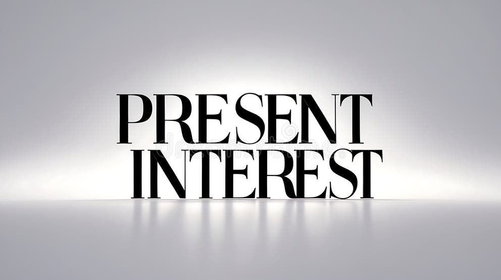 Bold Typography Displaying the Words Present Interest in an Elegant ...
