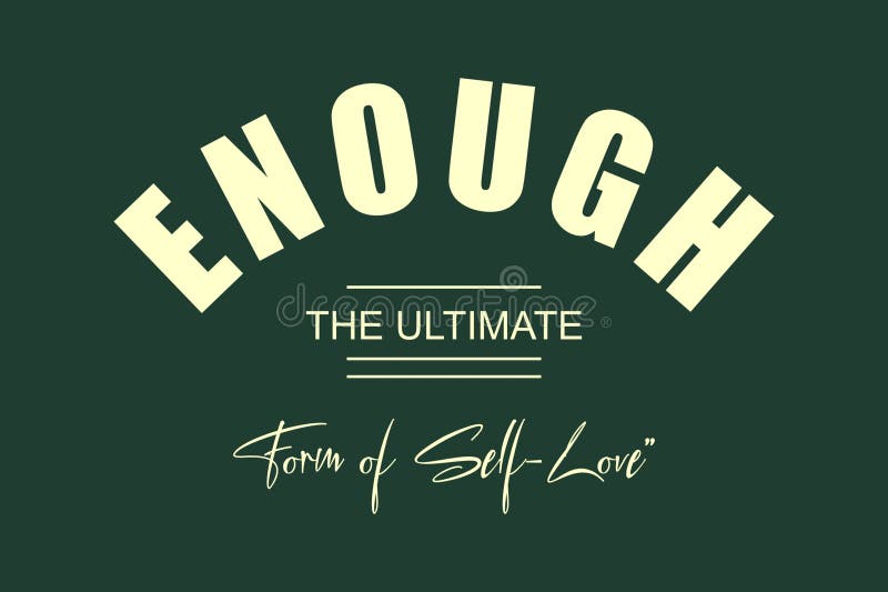 Enough the Ultimate Concept Quote Slogan Text Typography. Vector ...