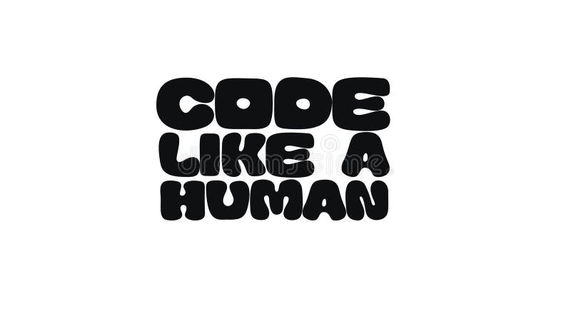 Bold Typography Quote with Text Code Like a Human in Funky Rounded Font ...