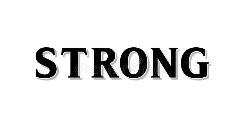 Bold, Uppercase Black Text Spelling "STRONG" is Centered on a Plain ...