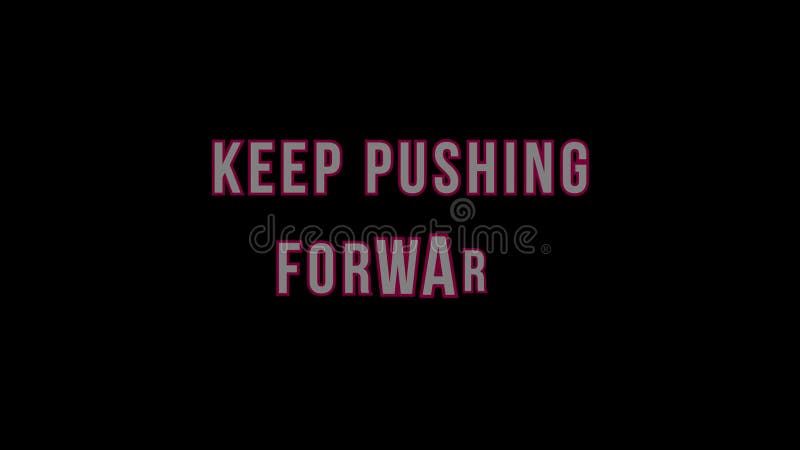 Keep Pushing Forward Text in Bold White Letters with Red Outline on a ...