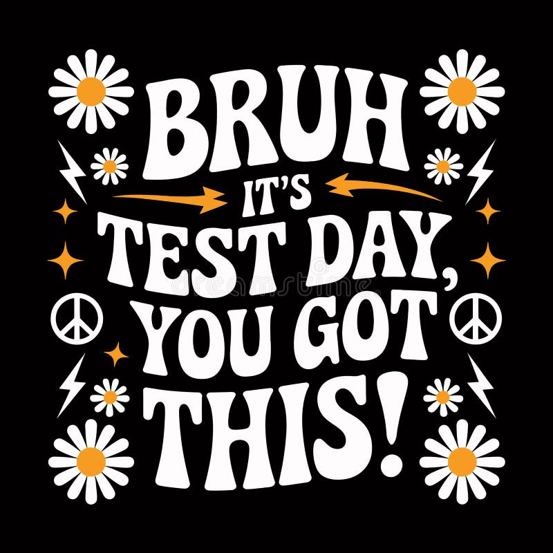 Bold White Text Bruh it S Test Day, You Got this Set Stock Illustration ...