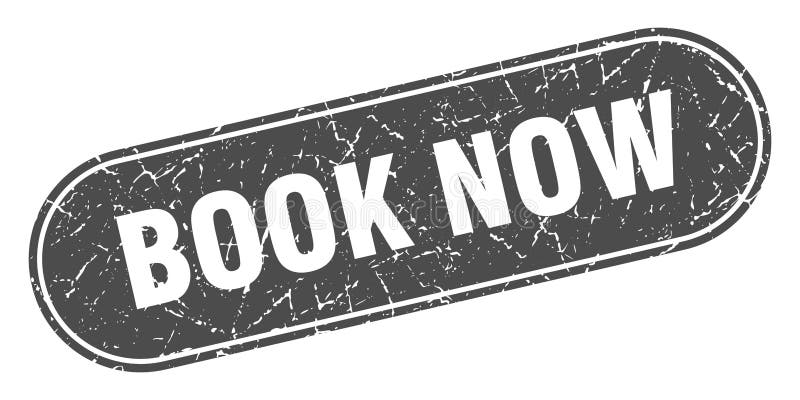 Book Now Sign. Book Now Grunge Stamp Stock Vector - Illustration of ...