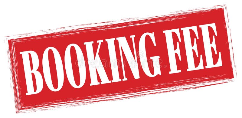 BOOKING FEE Text Written on Red Stamp Sign Stock Illustration ...