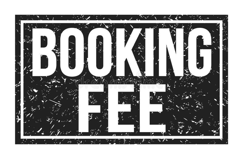 BOOKING FEE, Words on Black Rectangle Stamp Sign Stock Illustration ...