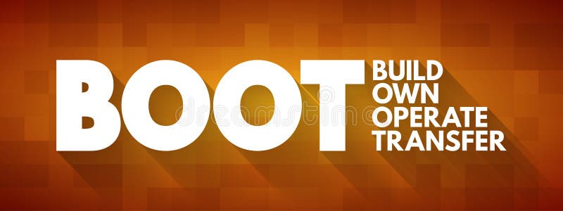 BOOT - Build Own Operate Transfer Acronym, Concept Background Stock ...