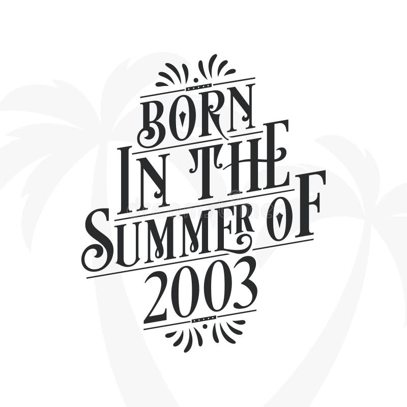 Born in the Summer of 2003, Calligraphic Lettering Birthday Quote Stock ...