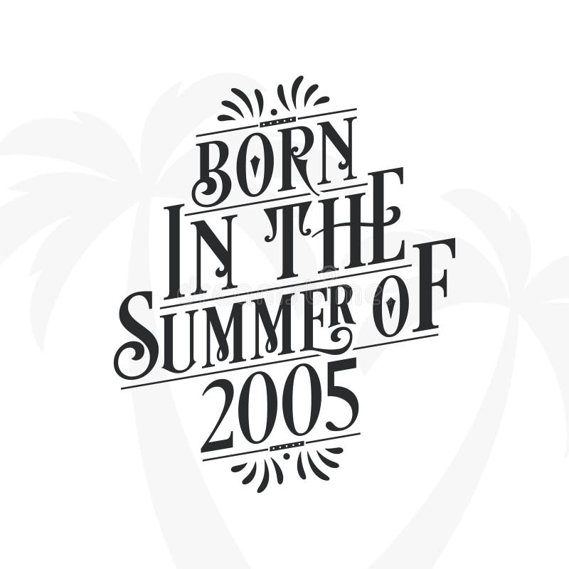 Born in the Summer of 2005, Calligraphic Lettering Birthday Quote Stock ...