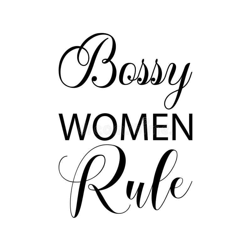 Bossy Women Rule Black Letters Quote Stock Vector - Illustration of ...