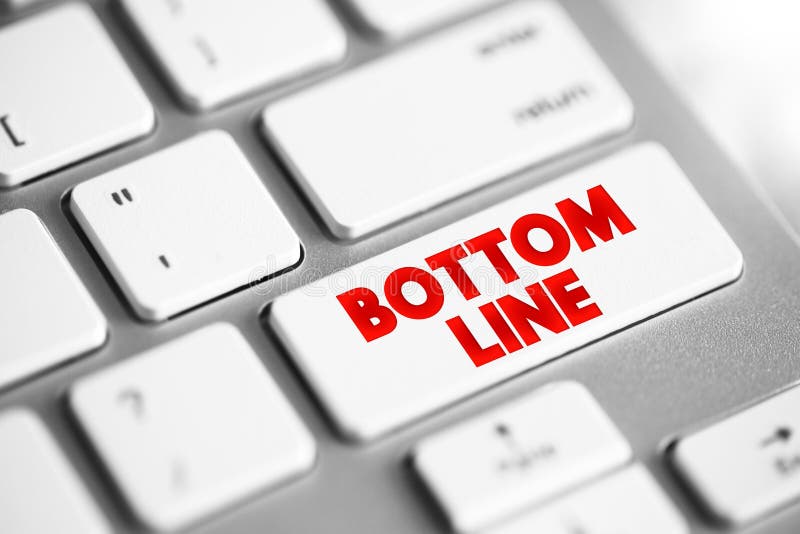 Bottom Line - the Final Total of an Account or Balance Sheet, Text ...