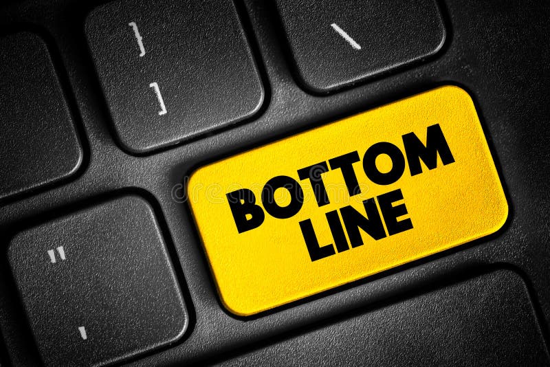Bottom Line - the Final Total of an Account or Balance Sheet, Text ...