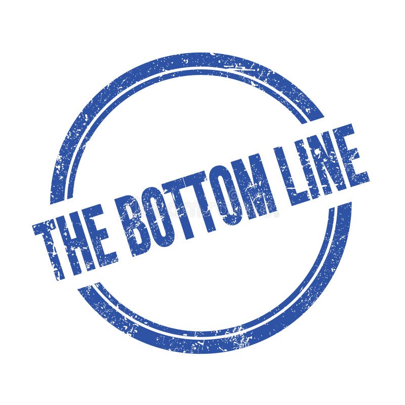 The BOTTOM LINE Text Written on Blue Grungy Round Stamp Stock ...