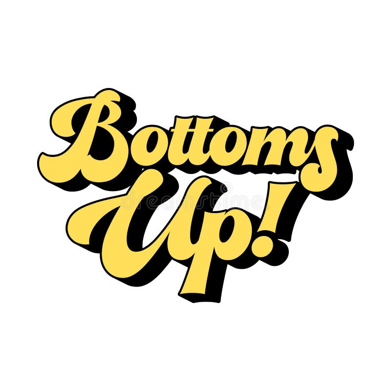 Bottoms Up Stock Illustrations – 59 Bottoms Up Stock Illustrations ...