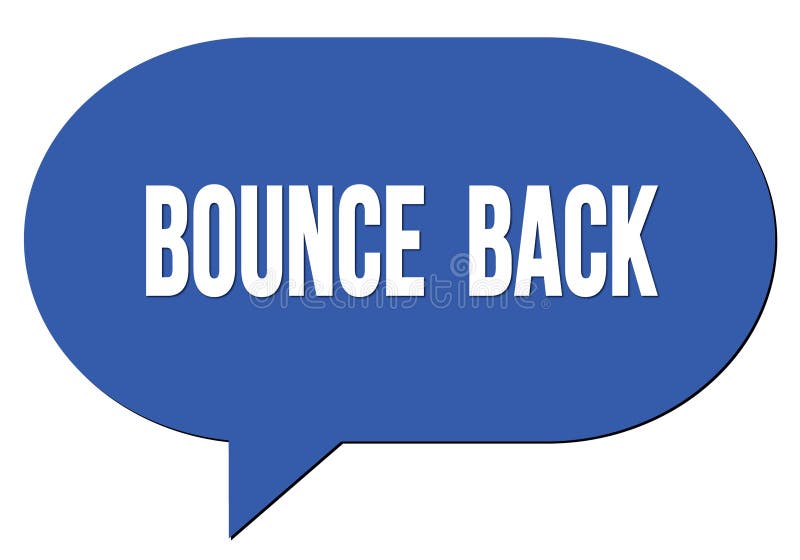 BOUNCE BACK Text Written in a Blue Speech Bubble Stock Illustration ...