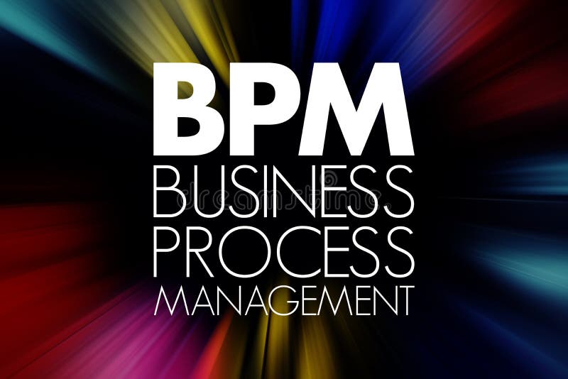 BPM - Business Process Management Acronym, Business Concept Background ...