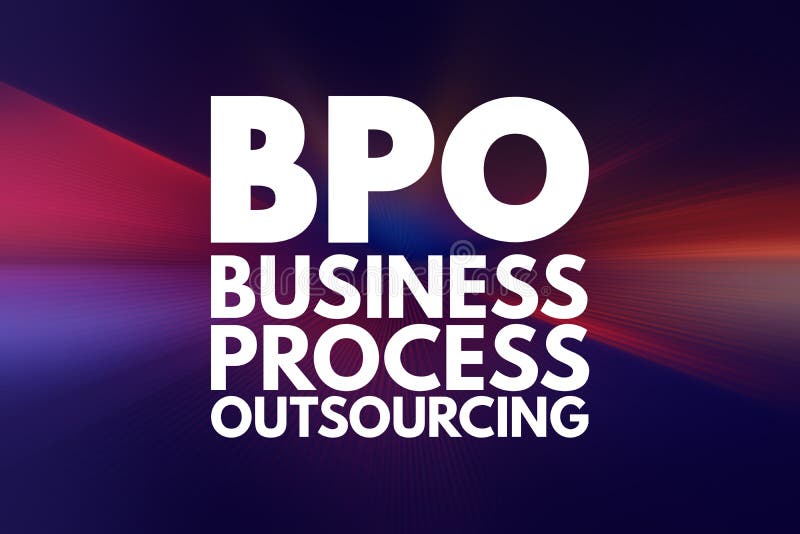 BPO - Business Process Outsourcing Acronym, Concept Background Stock ...