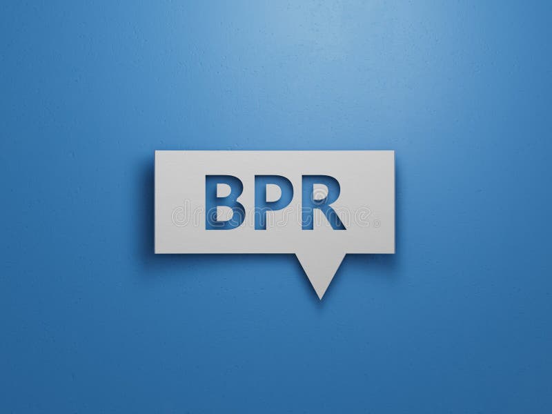 BPR - Business Process Reengineering - Acronym on Speech Bubble. BPR ...