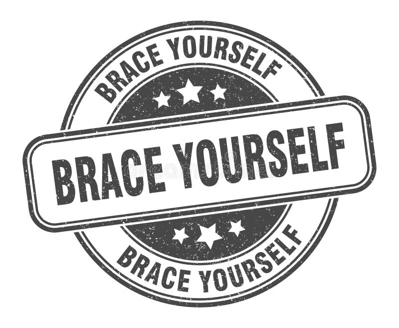 Brace Yourself Stamp. Brace Yourself Label. Round Grunge Sign Stock ...