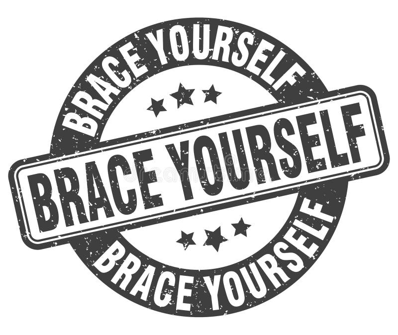 Brace Yourself Stamp. Brace Yourself Label. Round Grunge Sign Stock ...