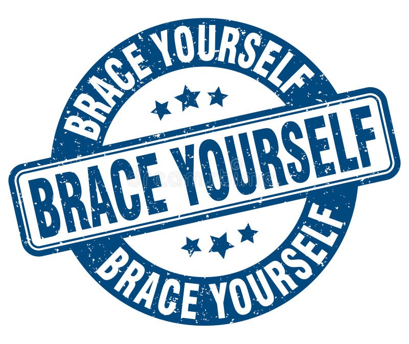 Brace Yourself Stamp. Brace Yourself Label. Round Grunge Sign Stock ...