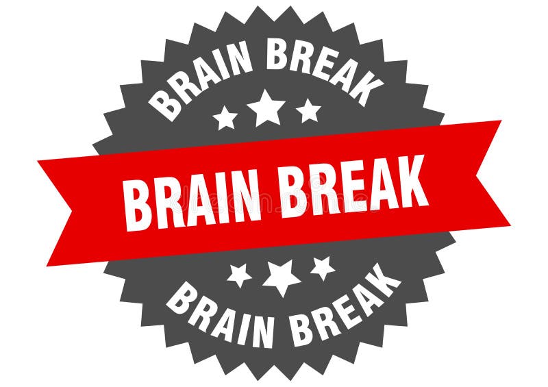 Brain Break Sign. Brain Break Circular Band Label. Brain Break Sticker ...