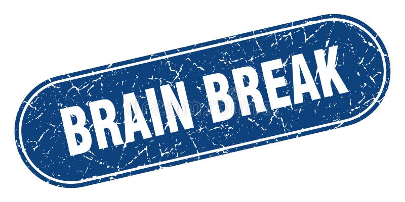 Brain Break Sign. Brain Break Grunge Stamp Stock Vector - Illustration ...