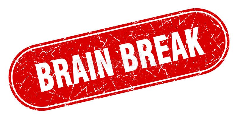 Brain Break Sign. Brain Break Grunge Stamp Stock Vector - Illustration ...