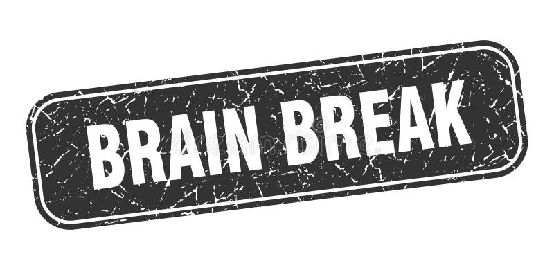 Brain Break Stamp. Brain Break Square Grungy Isolated Sign Stock Vector ...