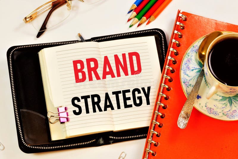 Brand Strategy - the Text Label in the Notebook. Stock Image - Image of ...